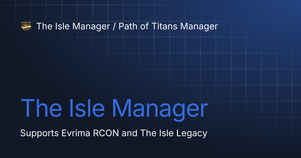 The Isle Manager | The Isle Manager / Path of Titans Manager
